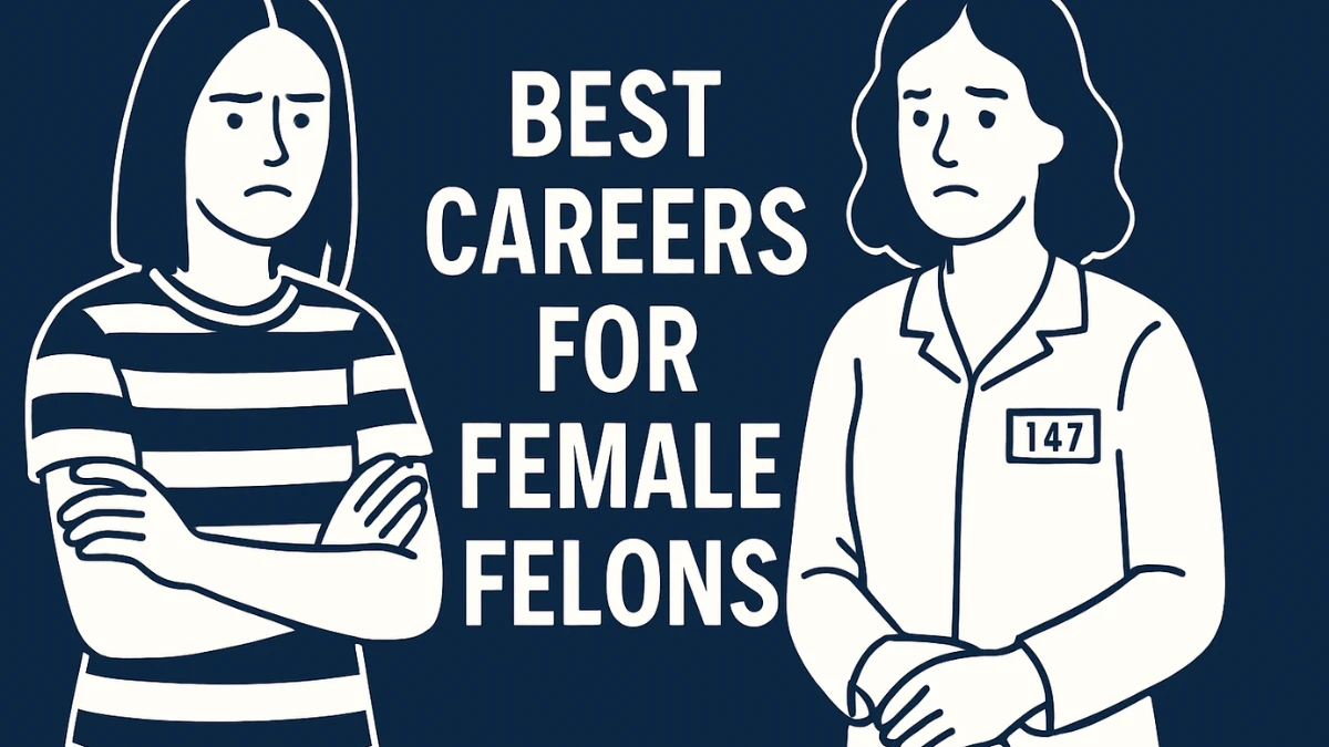 Best Careers for Female Felons in 2025 - Felon Friendly