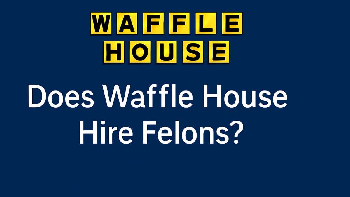 Does Waffle House Hire Felons? Hiring Policy - Felon Friendly