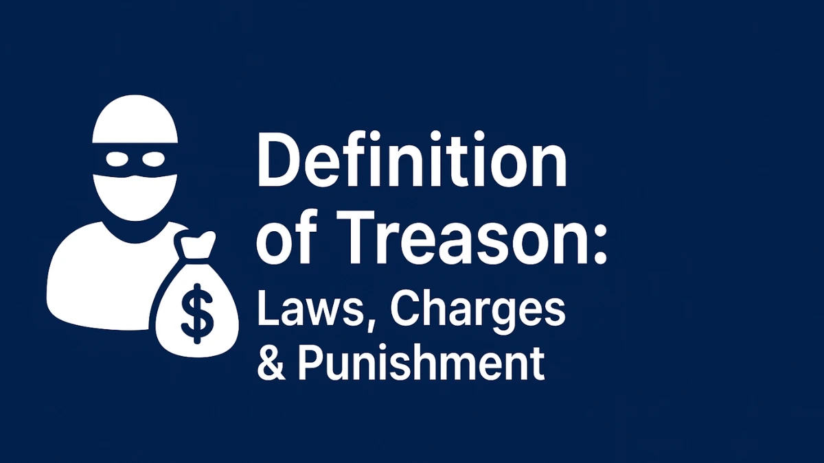 Definition of Treason: Laws, Charges & Punishment - Felon Friendly