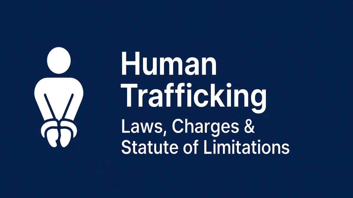 Human Trafficking Laws, Charges & Statute of Limitations - Felon Friendly