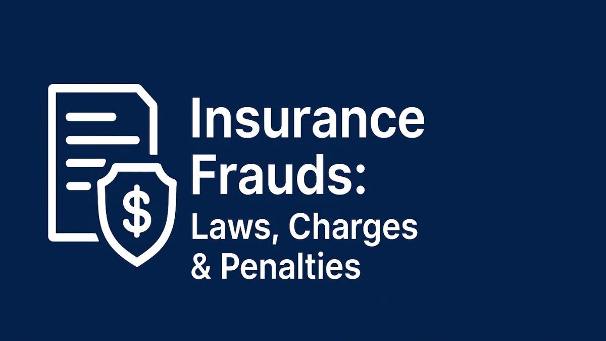 Insurance Frauds: Laws, Charges & Penalties - Felon Friendly
