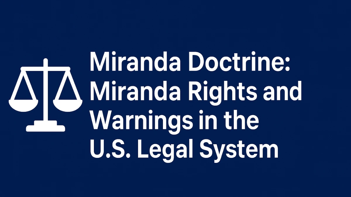 Miranda Doctrine: Miranda Rights and Warnings in the U.S. Legal System ...
